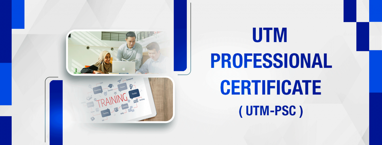 UTM Professional Skills Certificate Program - Official Web Portal of ...